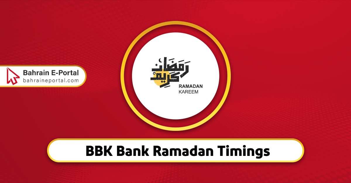 BBK Bank Ramadan Timings 2026 - Bahrain E-Portal